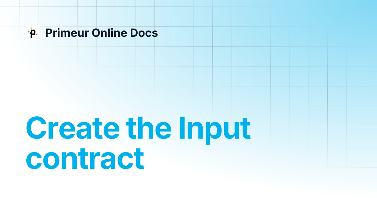 Create the Input contract | Data Mover 1.20 | Primeur Online Docs
