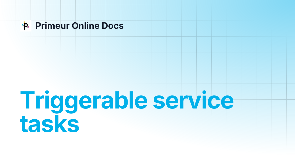 Triggerable service tasks | Data Mover 1.20 | Primeur Online Docs