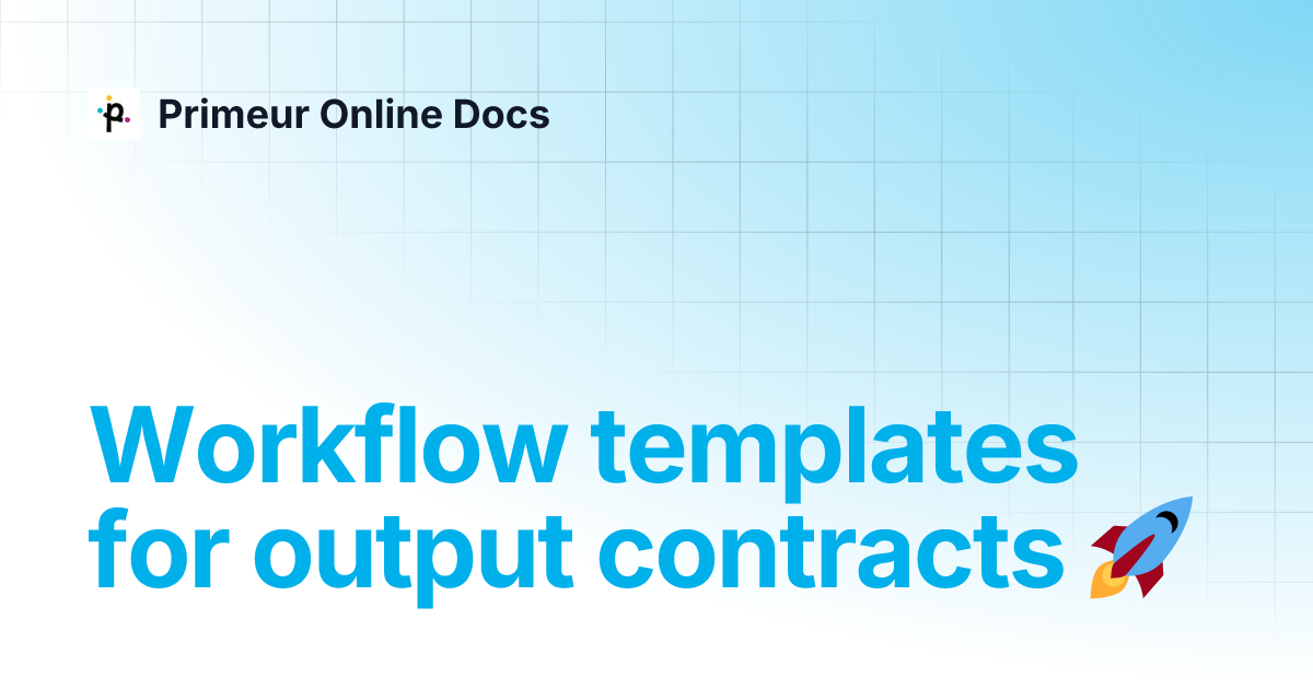 Workflow templates for output contracts | Primeur Online Docs