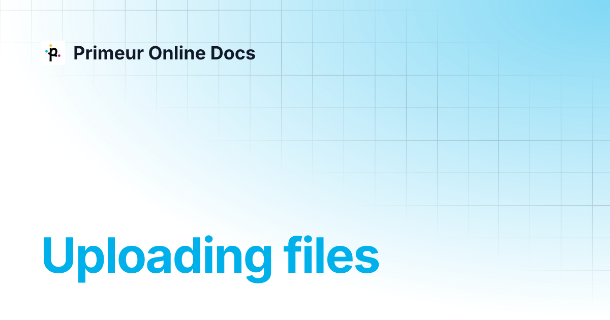 Uploading files | Primeur Online Docs