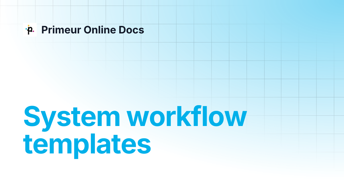 Workflow templates | Primeur Online Docs