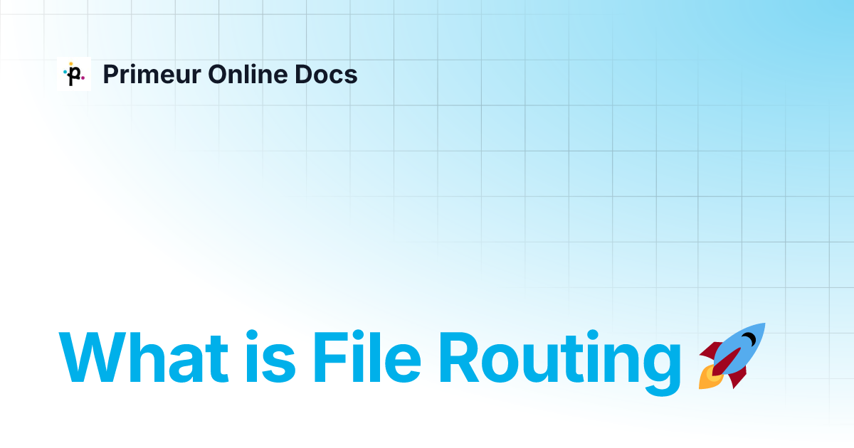 What is File Routing 🚀 | Primeur Online Docs