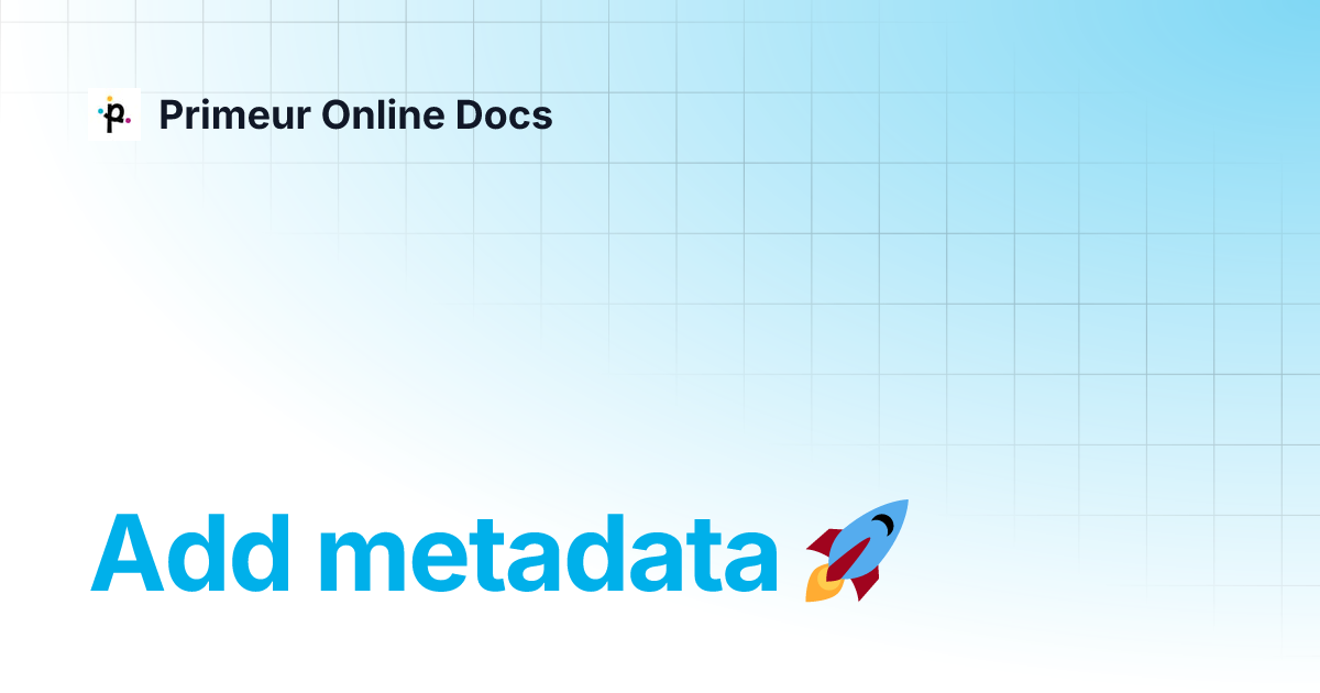 Add metadata 🚀 | Primeur Online Docs