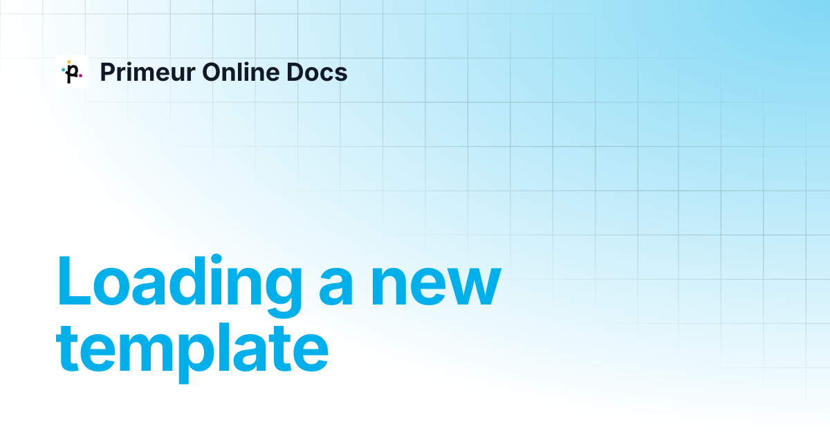 Loading a new template | Primeur Online Docs