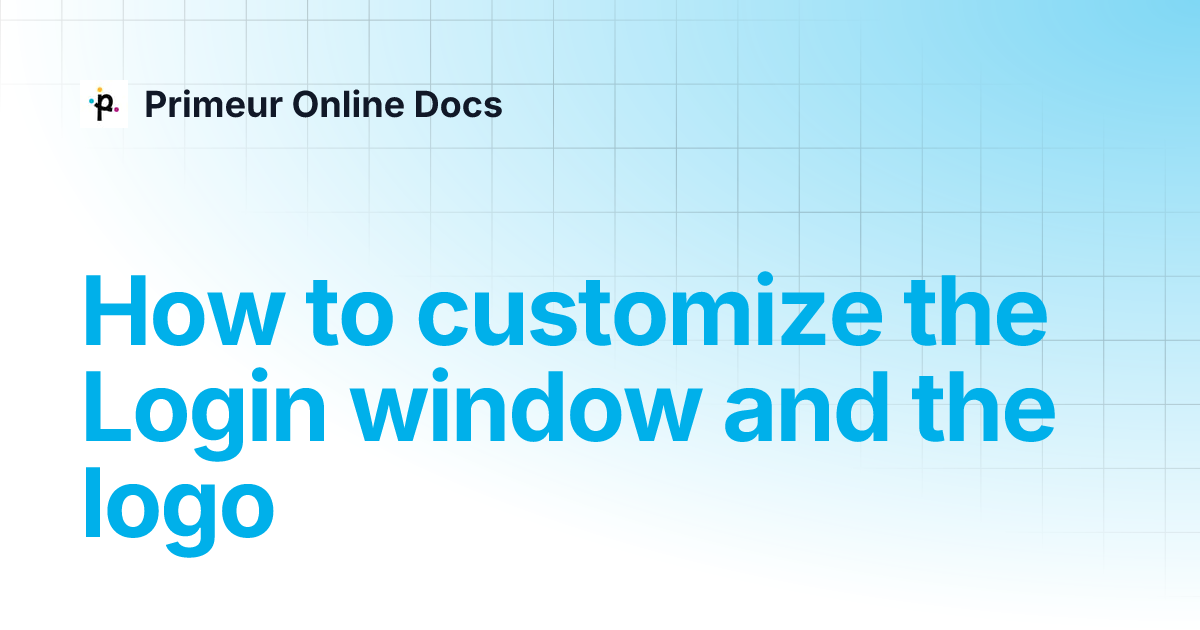 How to customize the Login window and the logo | Primeur Online Docs