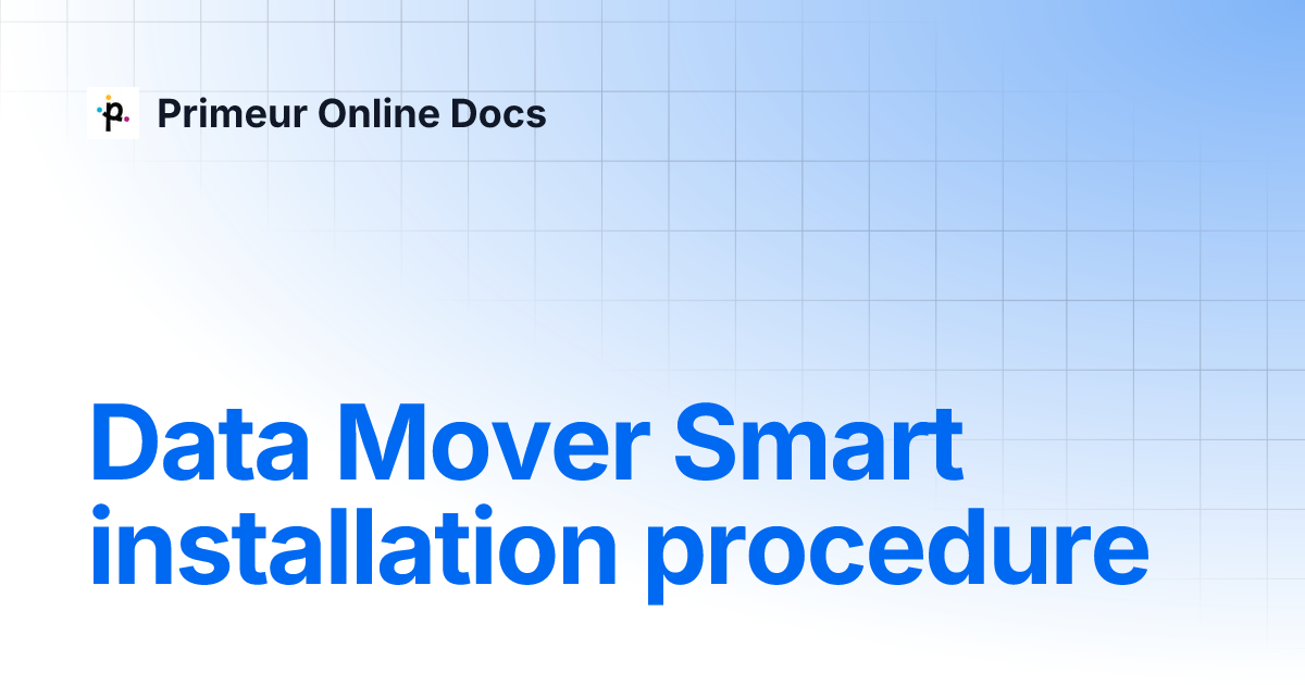 Installing Data Mover Smart from scratch | Primeur Online Docs