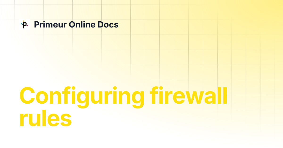 Configuring firewall rules | Data One Installation | Primeur Online Docs