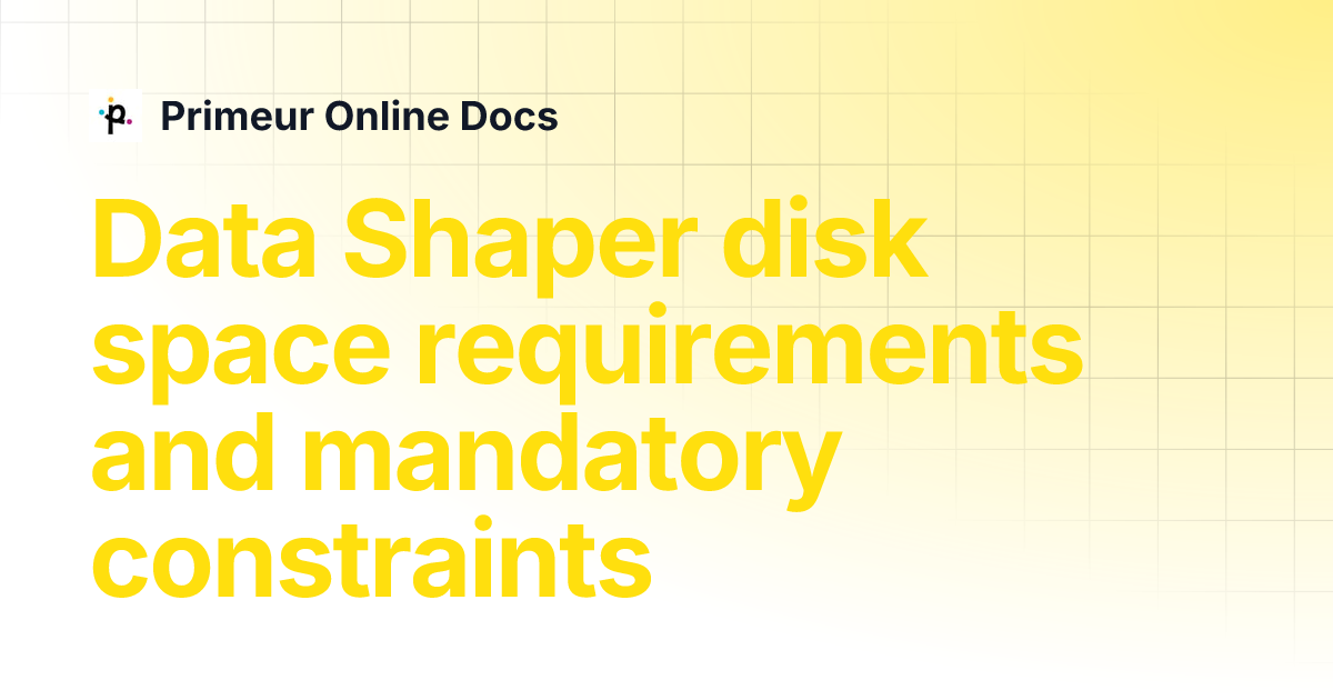 Data Shaper System Requirements | Primeur Online Docs