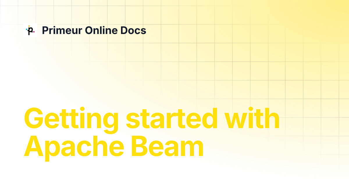 Getting started with Apache Beam | Data Shaper 1.20 | Primeur Online Docs