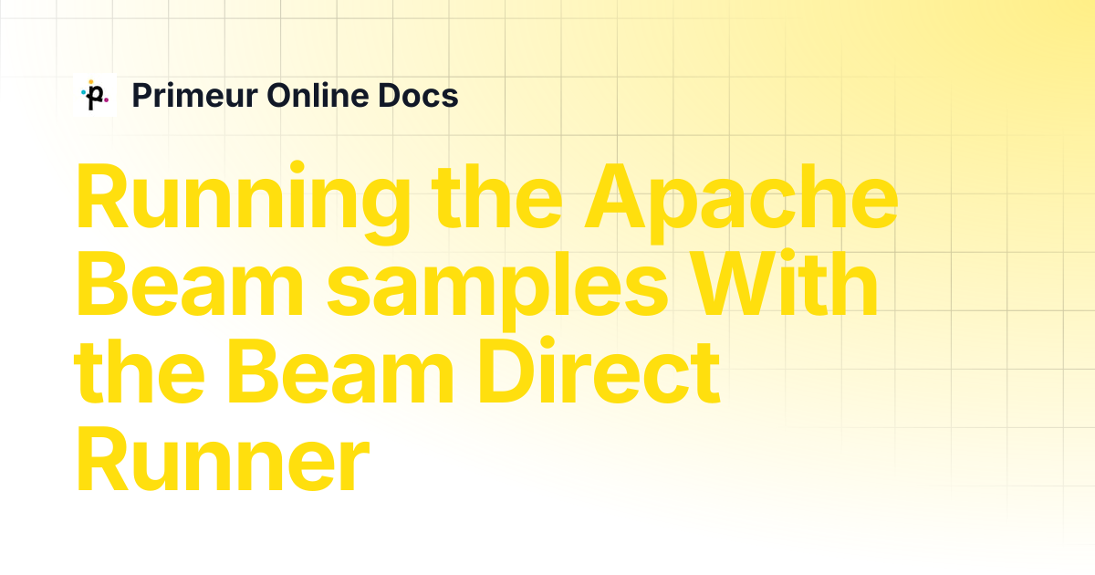 Running the Apache Beam samples With the Beam Direct Runner | Data ...