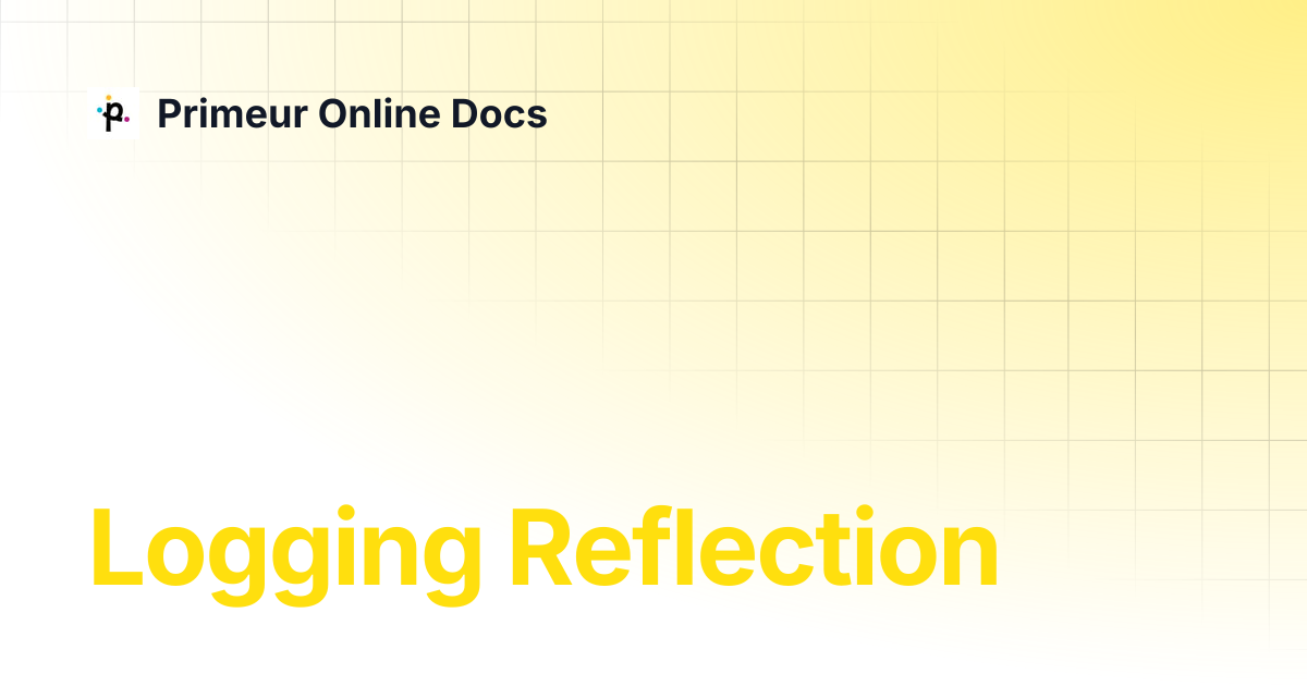 Logging Reflection | Data Shaper 1.20 | Primeur Online Docs