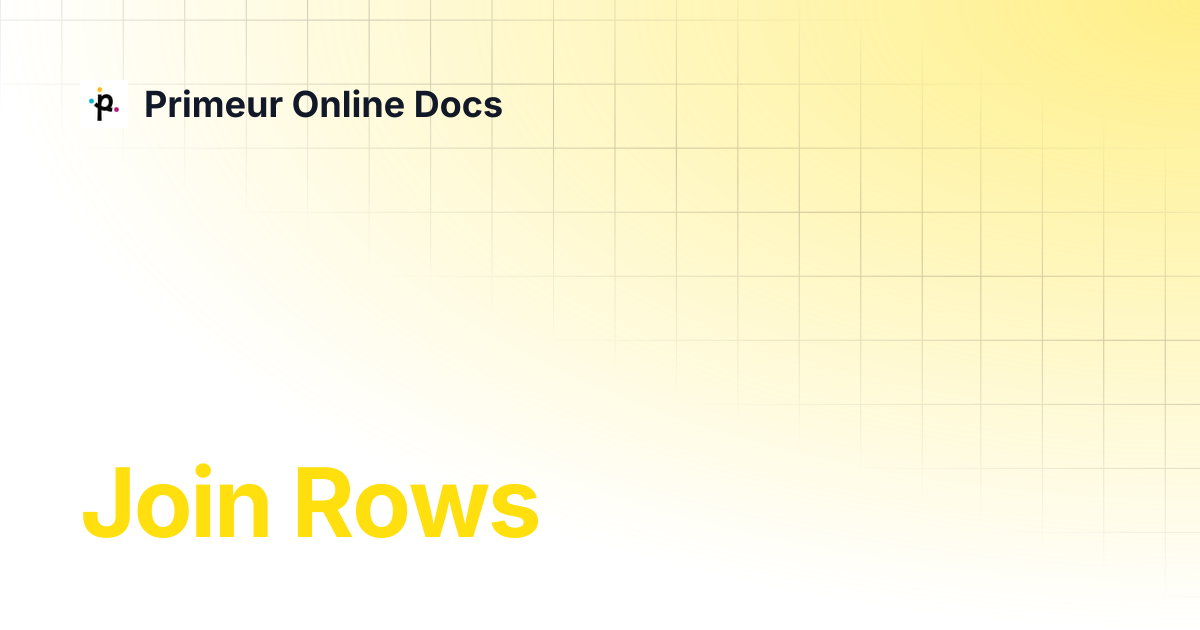 Join Rows | Primeur Online Docs
