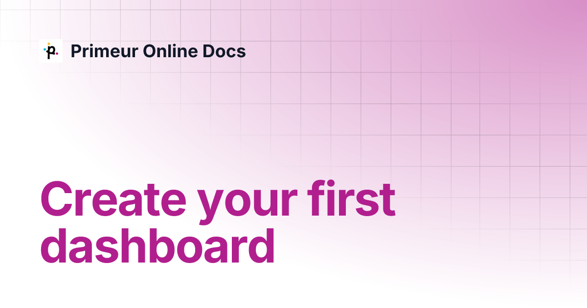 Create your first dashboard | Primeur Online Docs