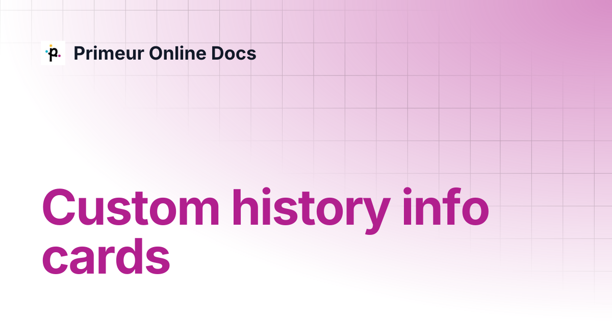 Custom history info cards | Primeur Online Docs